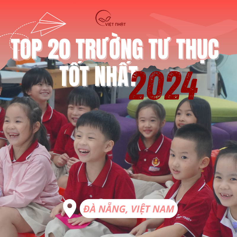TOP 20 TRƯỜNG TƯ THỤC TỐT NHẤT ĐÀ NẴNG